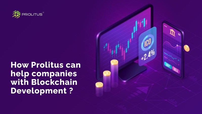 How Prolitus Can Help Companies With Blockchain Development By