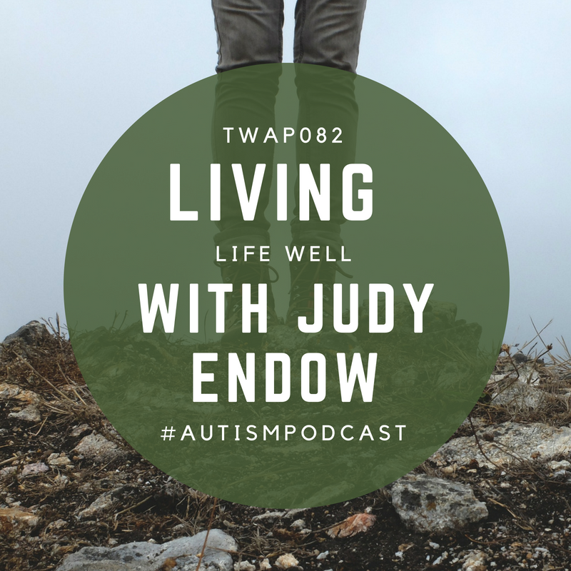 TWAP083: Embracing Life Autistically, With Judy Endow | by Steve Borgman | Medium