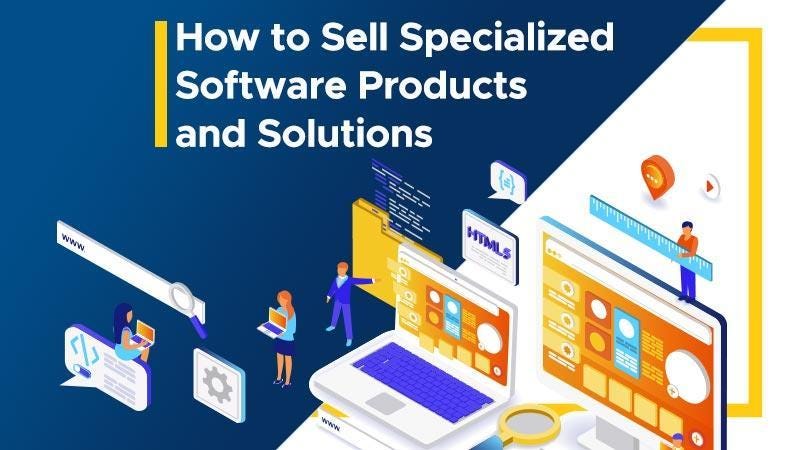 How to Sell Specialized Software Products and Solutions | by Allen ...