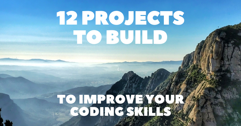 12 Projects To Build To Improve Your Coding Skills 👨💻👩💻 By Madza Stackademic