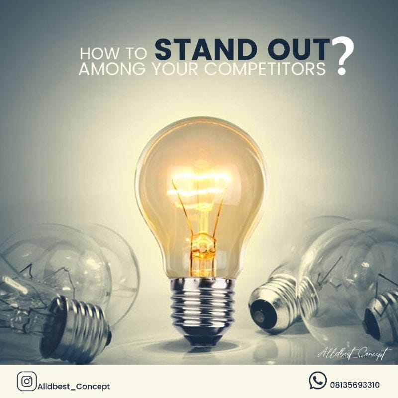HOW TO STAND OUT AMONG OTHER COMPETITORS | by Ehedoreh Oluwatimilehin ...