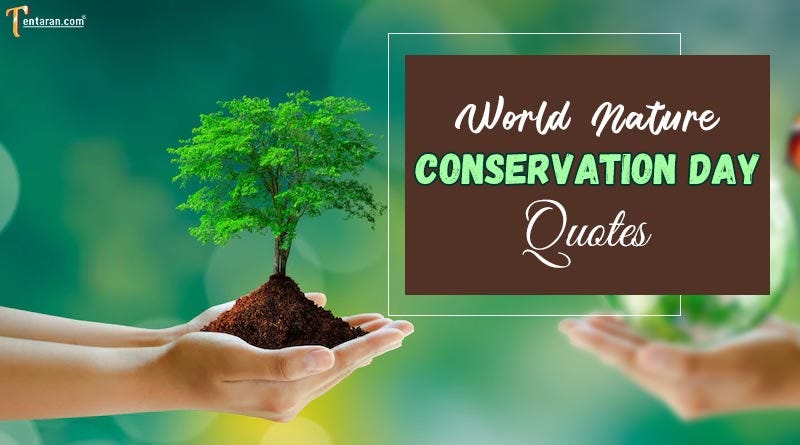 World Nature Conservation Day 2022 Quotes Messages Slogans Theme Poster ...