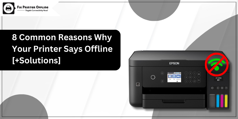 8 Common Reasons Why Your Printer Says Offline Solutions | by ...