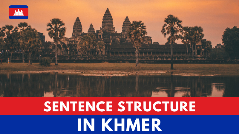 Easy Khmer Sentence Structure: #1 Useful Guide | by Ling Learn Languages | Medium