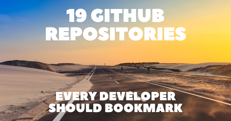 19 GitHub Repositories Every Developer Should Bookmark 📚👍 | by Madza ...