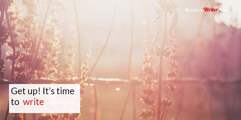 How To Get Up Early in the Morning (And Why Your Writing Depends On It ...