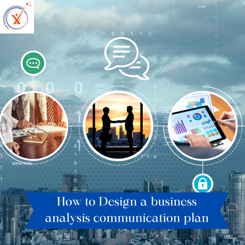 How to Design a Business Analysis communication plan — Importance of BA ...