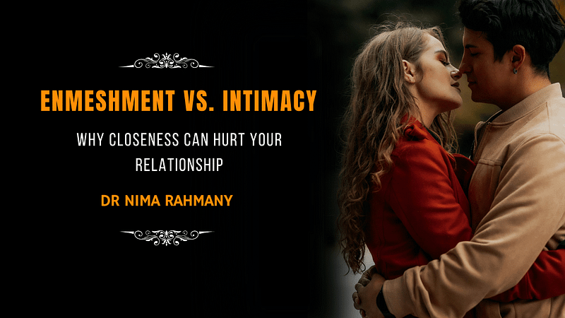 Enmeshment vs. Intimacy: Why Closeness Can Hurt Your Relationship | by ...
