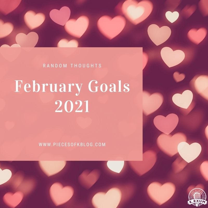 February Goals 2021. February Goals 2021: New month needs a… | by K ...