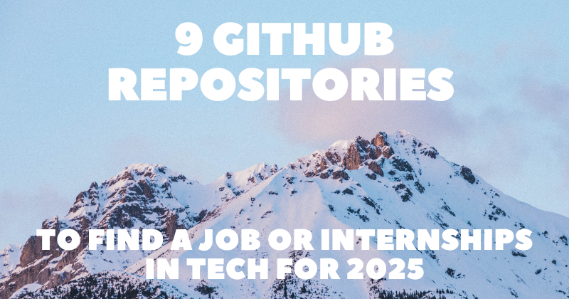 9 GitHub Repositories to Find a Job or Internships in Tech for 2025 📚🔥 | by Madza | Stackademic