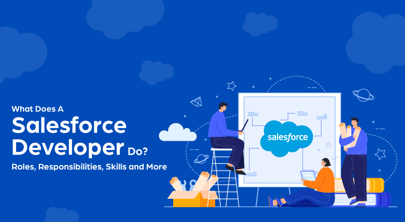 What are the role and responsibilities of a Salesforce developer? | by ...