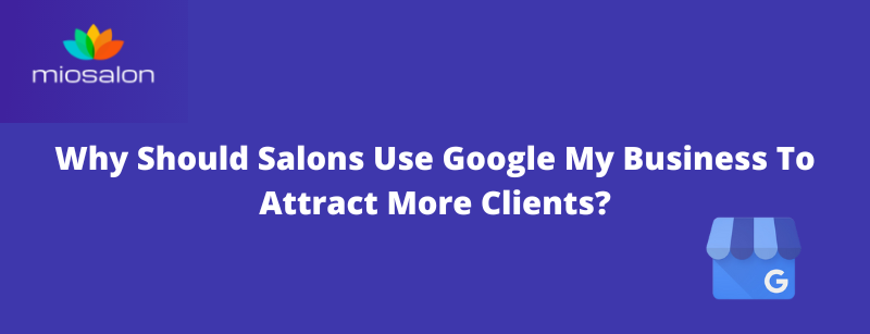 Why Should Salons Use Google My Business To Attract More Clients? | by ...