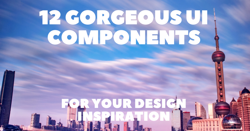 12 Gorgeous UI Components for Your Design Inspiration 🎨 | JavaScript in ...