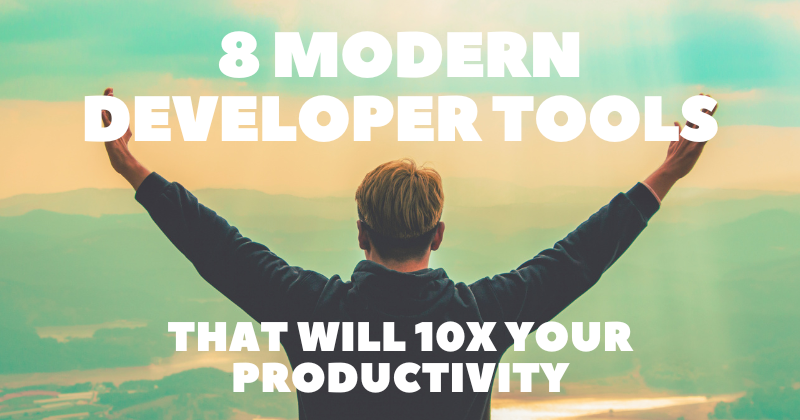 8 Modern Developer Tools that Will 10X Your Productivity 🔥🚀 | by Madza ...