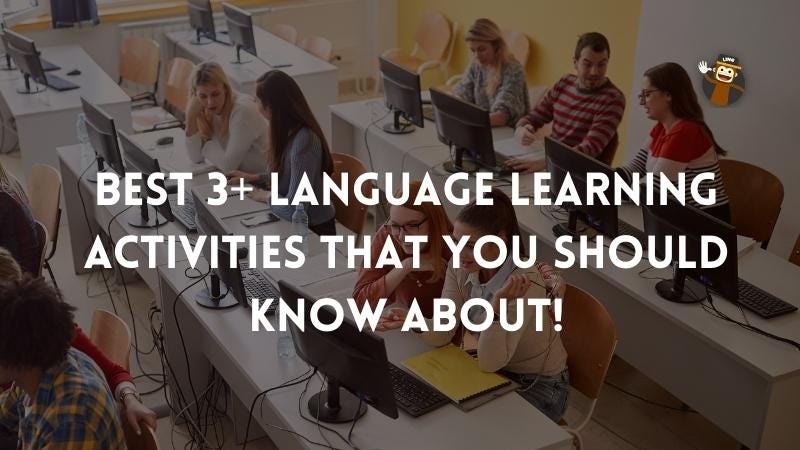 Best 3+ Language Learning Activities That You Should Know About! | by ...