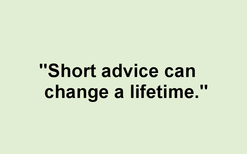 “Short advice can change a lifetime.” | by The Dream Weaver's Diary ...