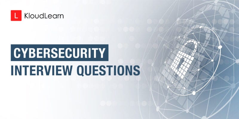 20 Cybersecurity Interview Questions of 2022 | by Sikindar | Medium
