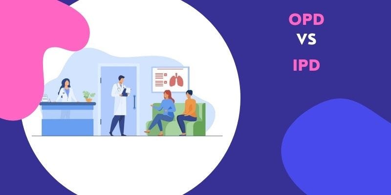 Difference Between OPD and IPD Treatment | by Nalini Sharma | Medium