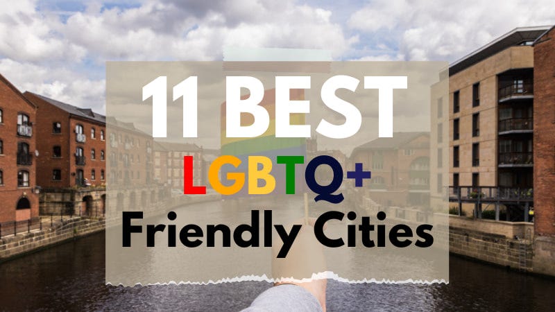 11 Of The Best LGBTQ Friendly Cities In The World | by Ling Learn ...