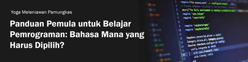Panduan Pemula untuk Belajar Pemrograman: Bahasa Mana yang Harus ...