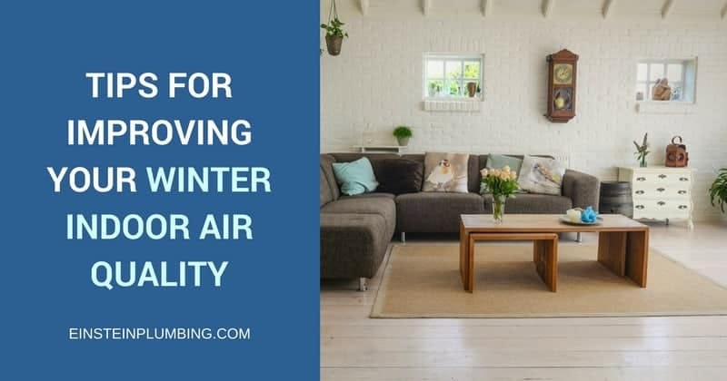Tips for Improving Your Winter Indoor Air Quality | by Einstein Pros ...