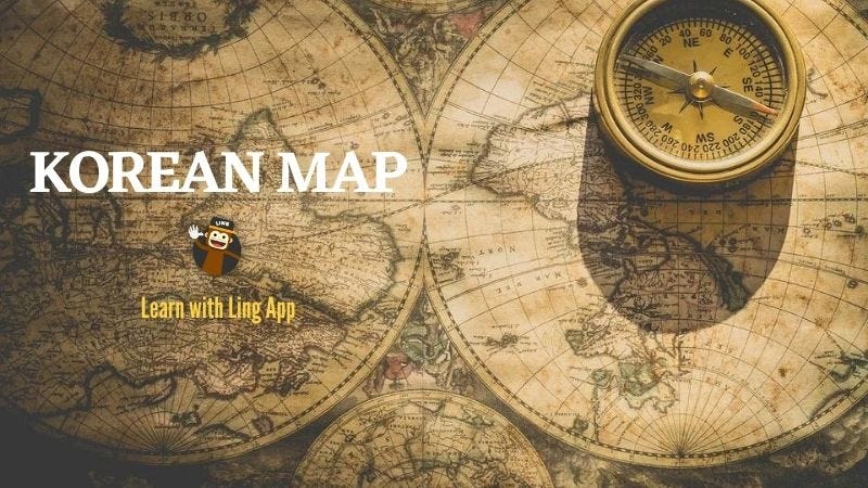 The Korean Map: 7 Unbelievable Facts! | by Ling Learn Languages | Medium