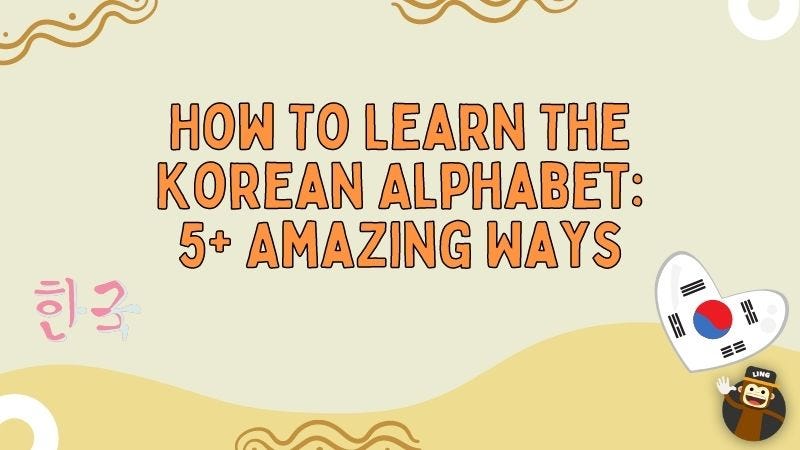 How To Learn The Korean Alphabet: 5+ Amazing Ways | by Ling Learn ...
