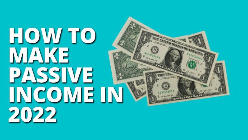 “How to make Passive Income in 2022” | by Noveira Naeem | Medium
