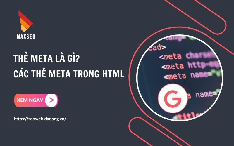 Thẻ Meta Là Gì? Các Thẻ Meta Trong HTML | by SEO Web Da Nang | Medium