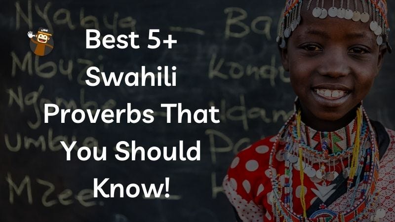 Best 5+ Swahili Proverbs That You Should Know! | by Ling Learn ...