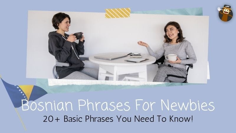 20+ Easy And Basic Bosnian Phrases For Newbies | by Ling Learn ...
