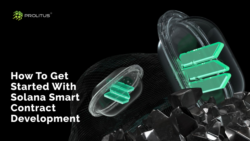 Getting Started with Solana Smart Contract Development | by Prolitus Technologies | Medium