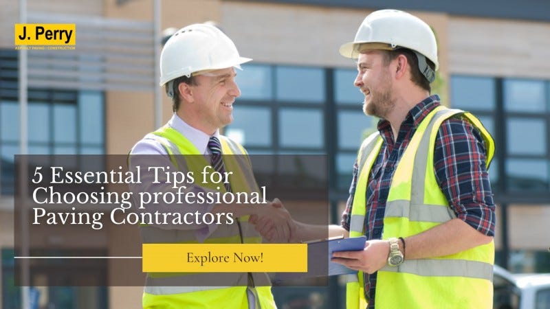 5 Essential Tips for choosing professional Paving Contractors | by J.Perry Paving | Medium