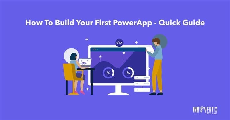 How To Build Your First PowerApp — Quick Guide | by Innoventix ...