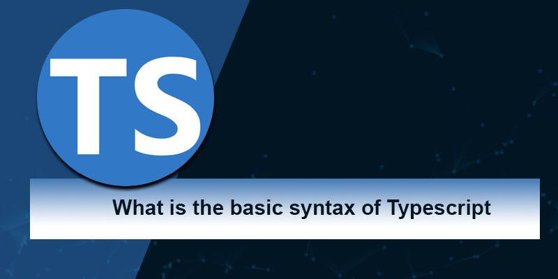Basics of TypeScript. TypeScript syntax | by Kobbyboateng | Stackademic