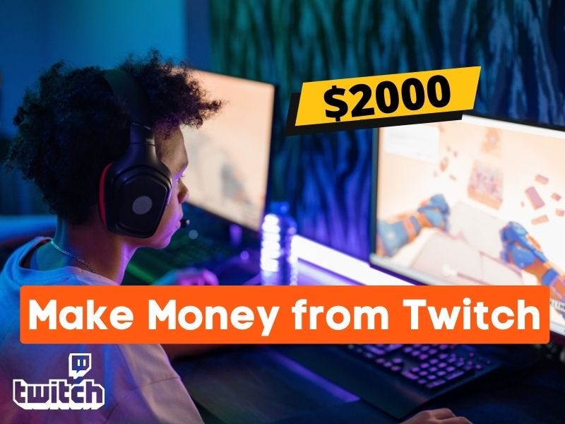 How to Make Money from Twitch? Here’s 9 Different Ideas to Make Money ...