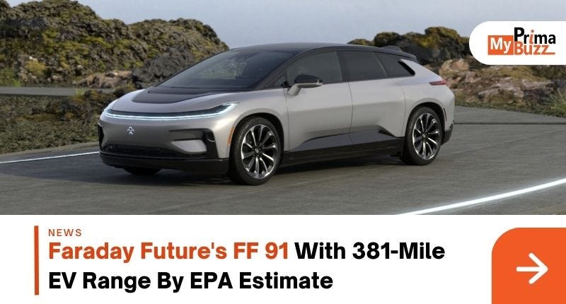 Faraday Future’s FF 91 With 381-Mile EV Range By EPA Estimate | by MyPrimaBuzz | Medium