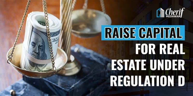 Raise Capital for Real Estate Under Regulation D | by cherif medawar | Medium