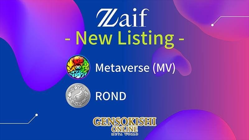 $MV and $ROND Tokens to be listed on Zaif Exchange! | by Nobara | GensoKishi Online -Meta World ...