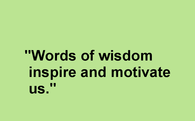 “Words of wisdom inspire and motivate us.” | by The Dream Weaver's ...