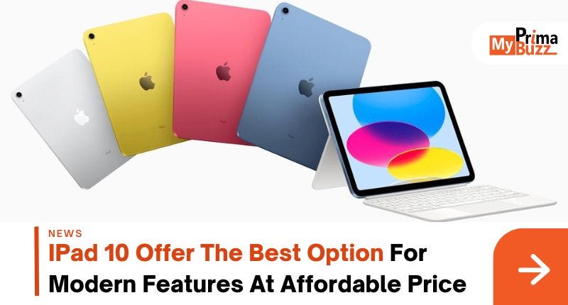 IPad 10 Offer The Best Option For Modern Features At Affordable Price ...