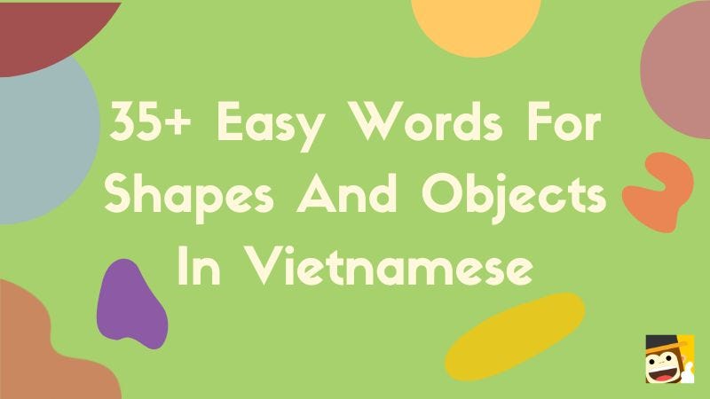 35+ Easy Words For Shapes And Objects In Vietnamese | by Ling Learn ...