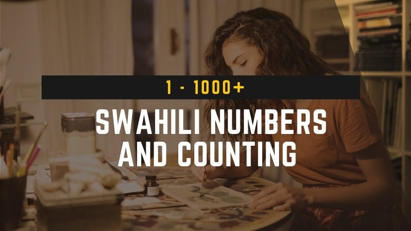 Swahili Numbers And Counting: Your #1 Easy Guide To Count From 1–100 ... Swahili Numbers And Counting: Your #1 Easy Guide To Count From 1–100 ...