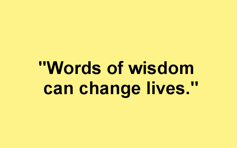 “Words of wisdom can change lives.” | by The Dream Weaver's Diary | May ...