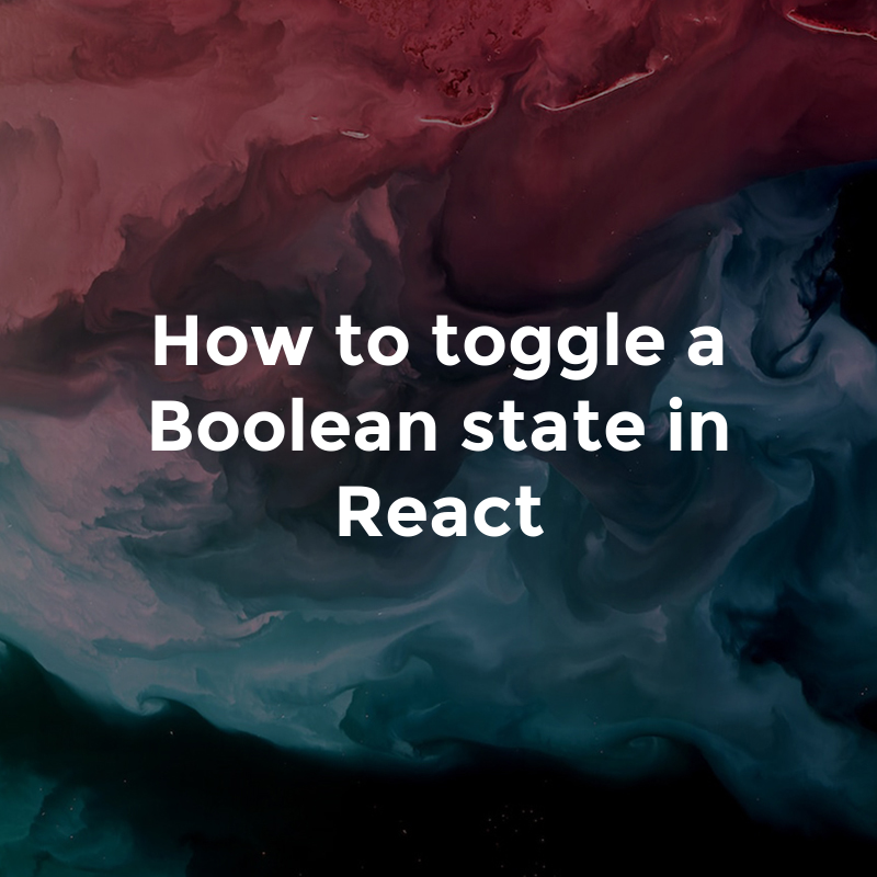 How to Toggle a Boolean State in React | by Glasshost | Medium