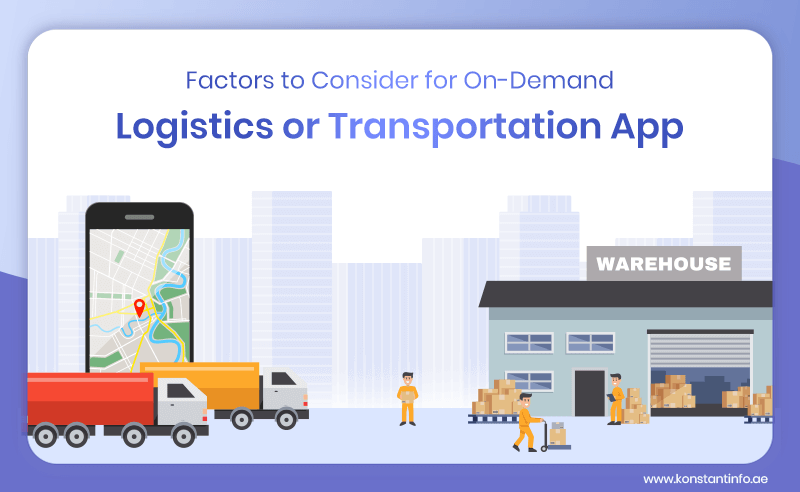 Factors to Consider for On-Demand Logistics/Transportation App | by ...