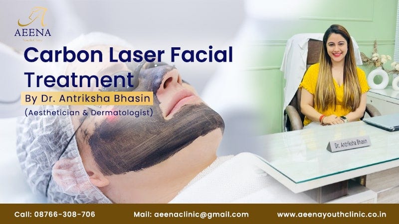 Carbon laser facial treatment in Indrapuram | by Dr. Antriksha Bhasin ...