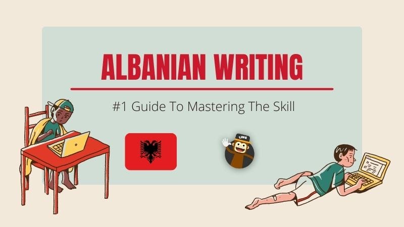 Albanian Writing: #1 Guide To Mastering The Skill | by Ling Learn ...