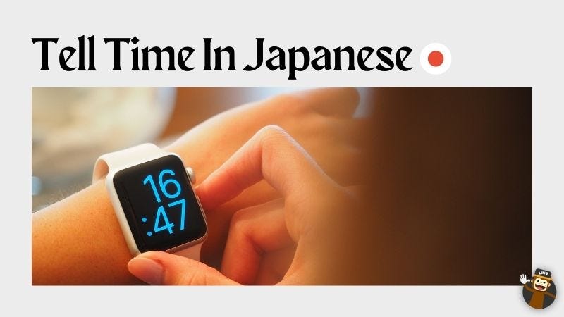 Tell Time In Japanese: #1 Easy Guide | by Ling Learn Languages | Medium
