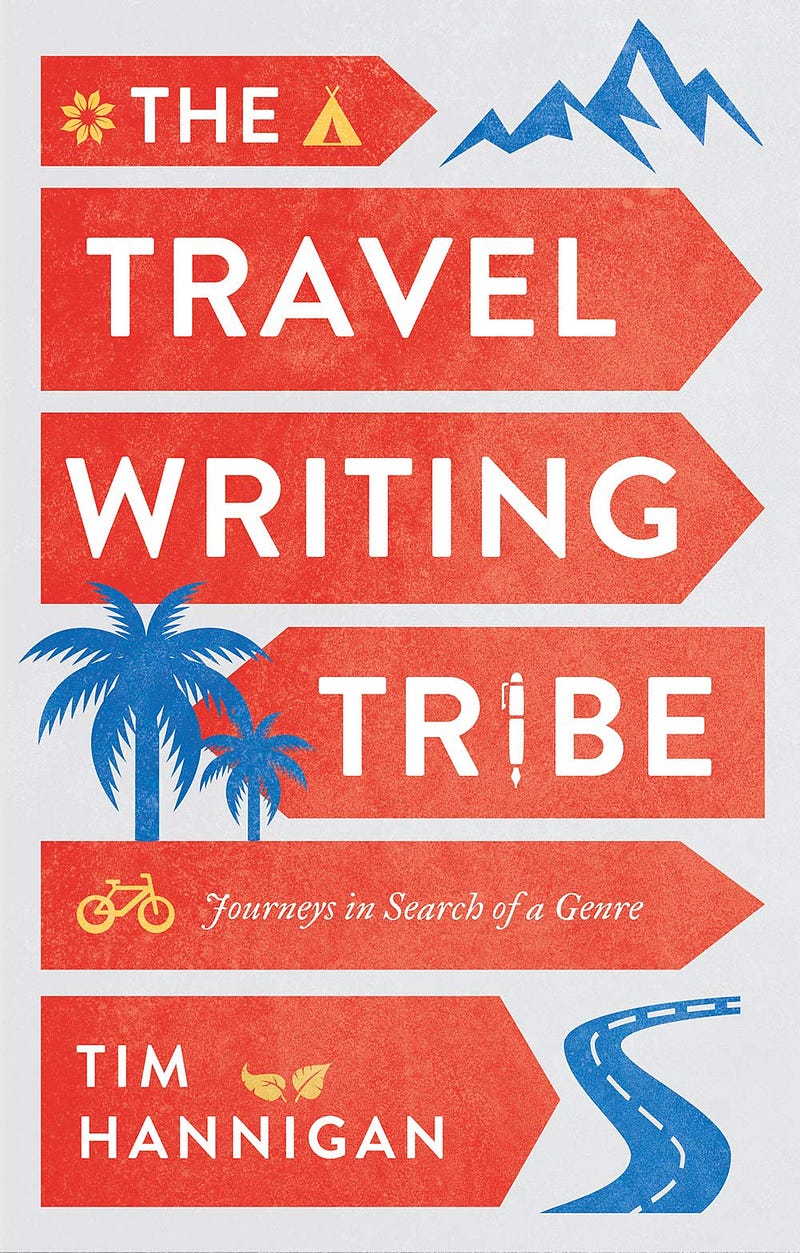 READDOWNLOAD#] The Travel Writing Tribe Journeys in Search of a Genre Lets Read by Tim Hannigan ...